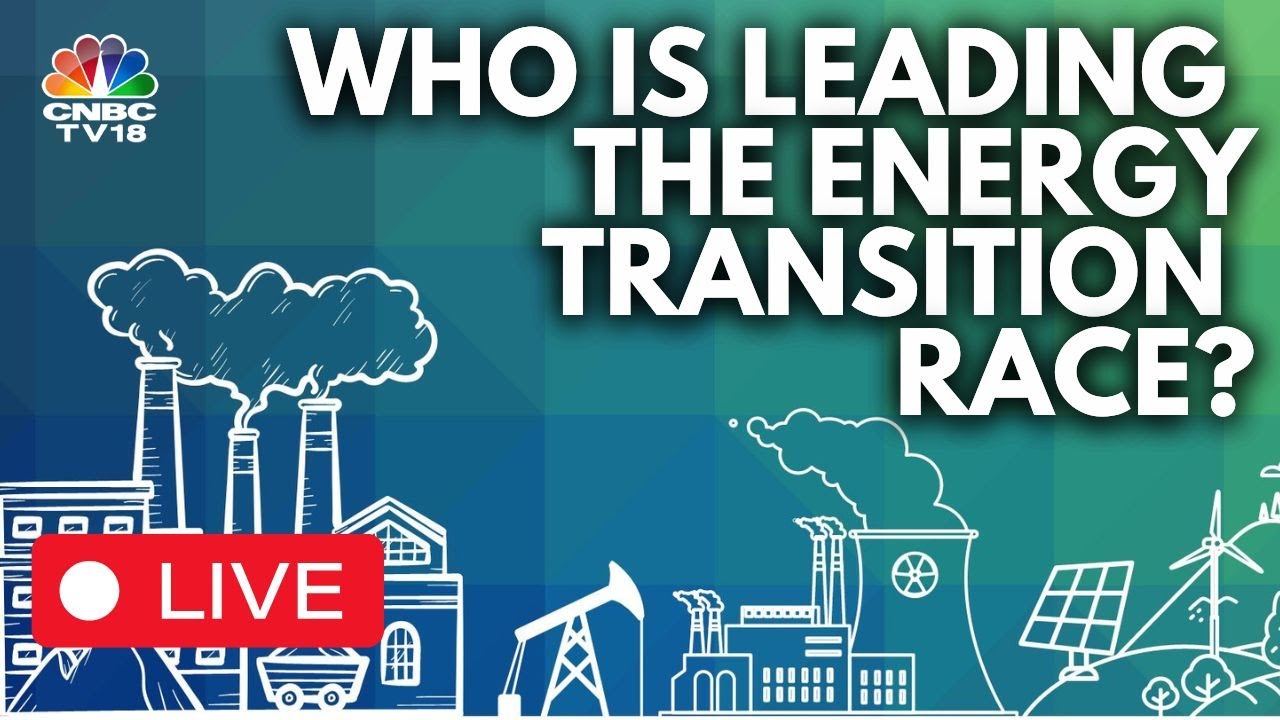 LIVE: Who Is Leading The Energy Transition Race? | WEF Report On Energy ...