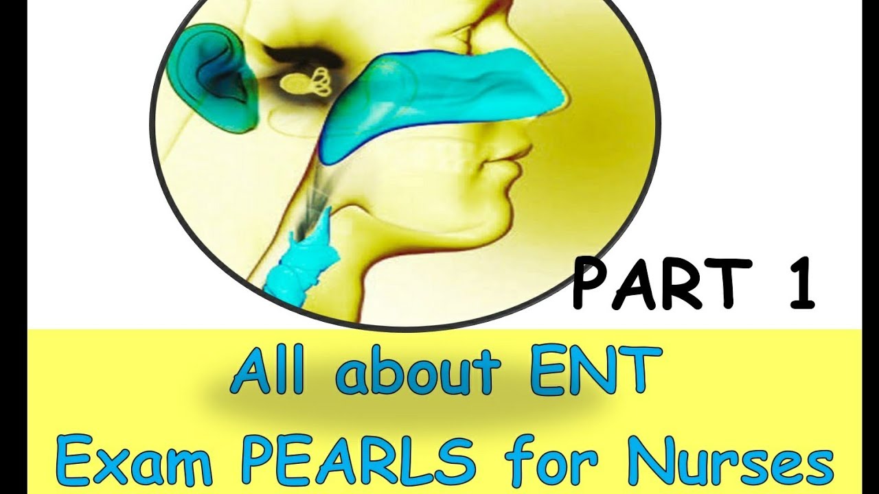 Exam pearls for Nurses - ENT - YouTube