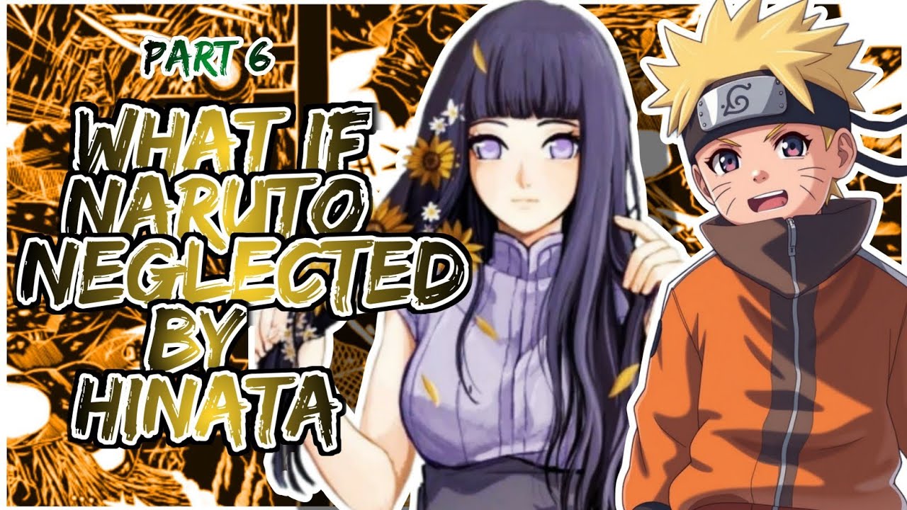What if Naruto neglected by hinata | Part 6 - YouTube