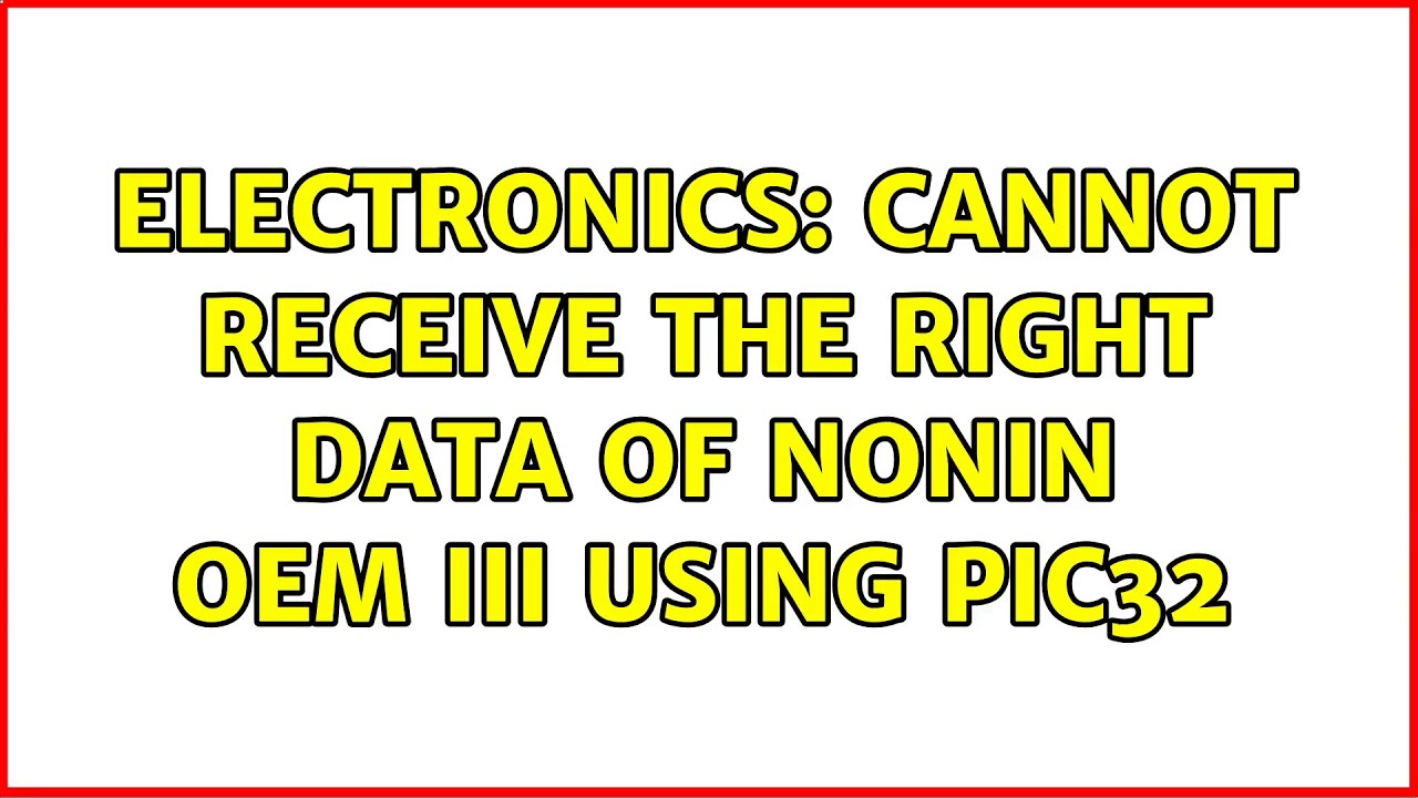 Electronics: Cannot receive the right data of NONIN OEM III using PIC32 - YouTube