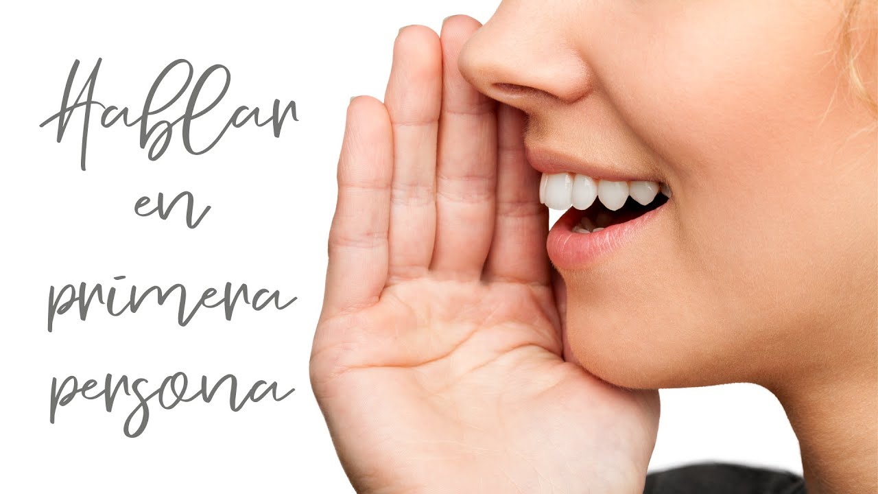 Hablar en primera persona - YouTube