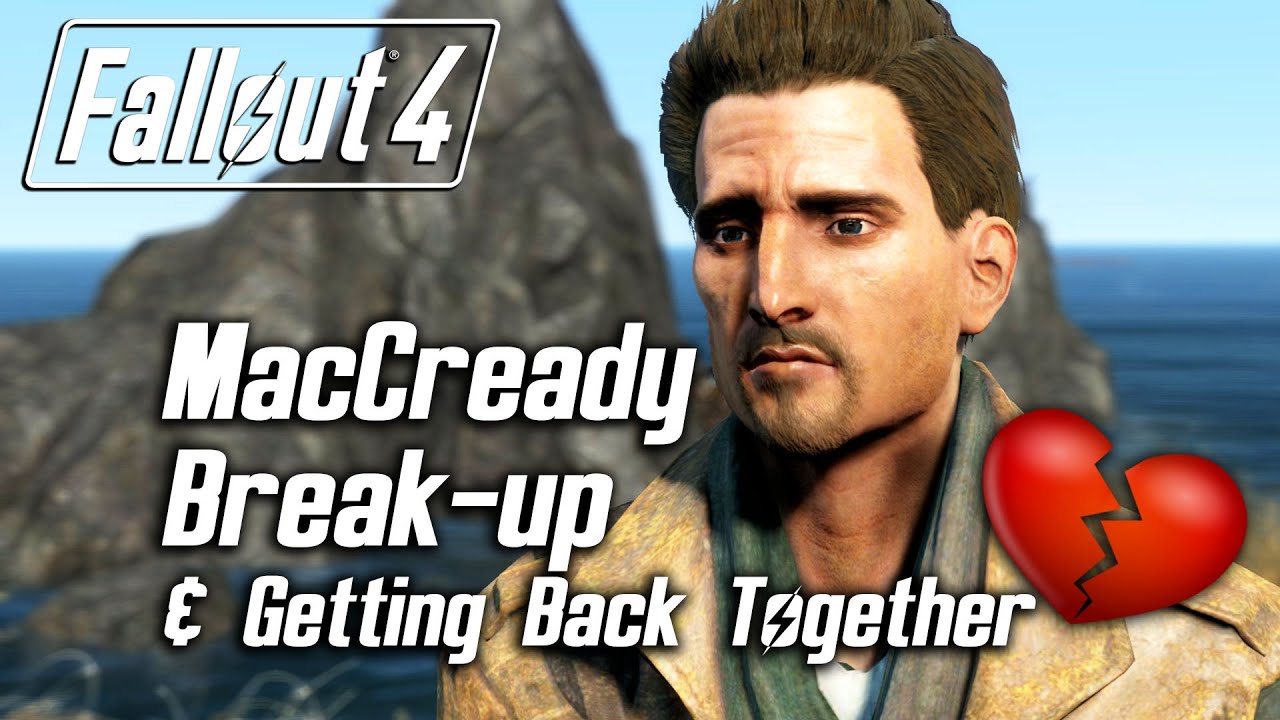 Fallout 4 - MacCready Romance - Breaking Up & Getting Back Together ...