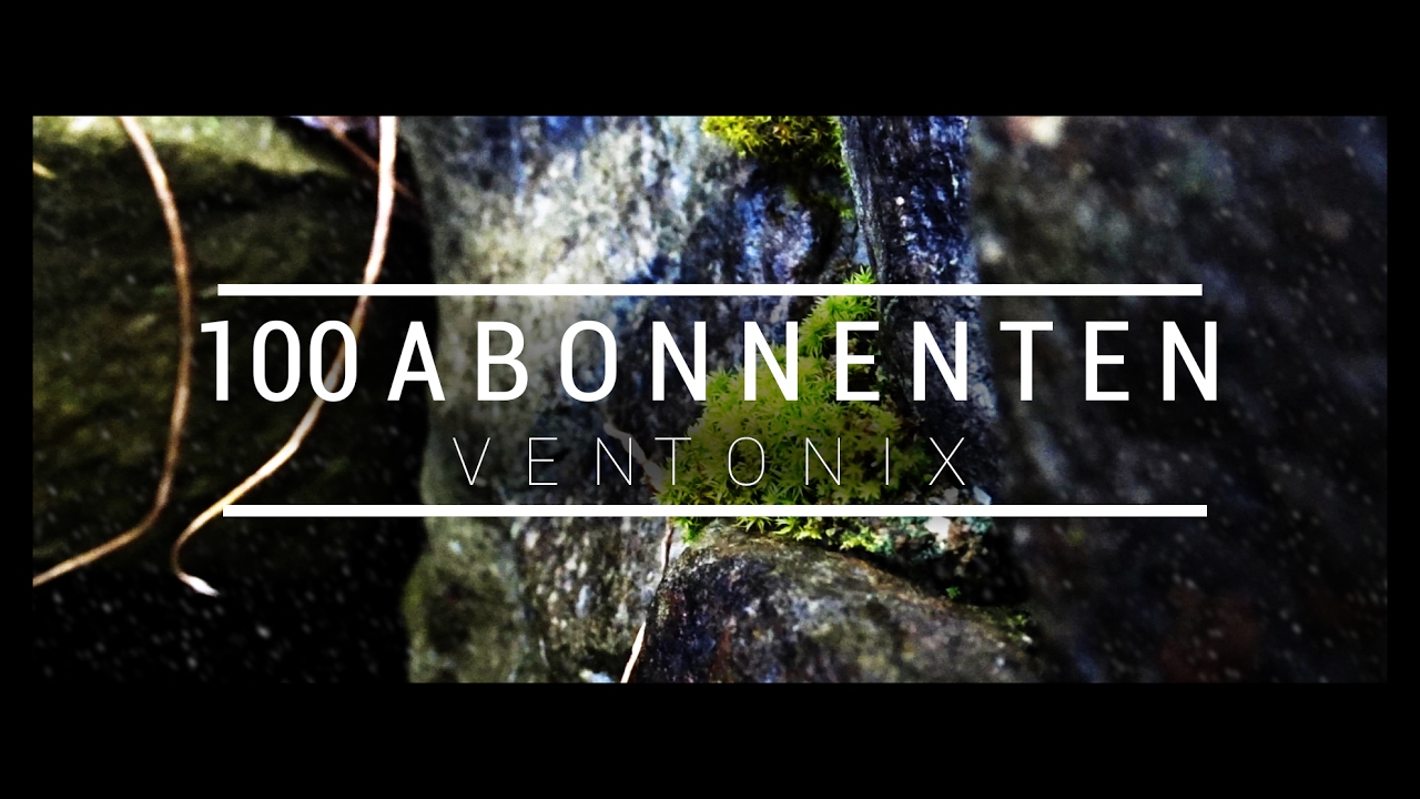 ☯100 ABO SPECIAL☯ Ventonix - YouTube