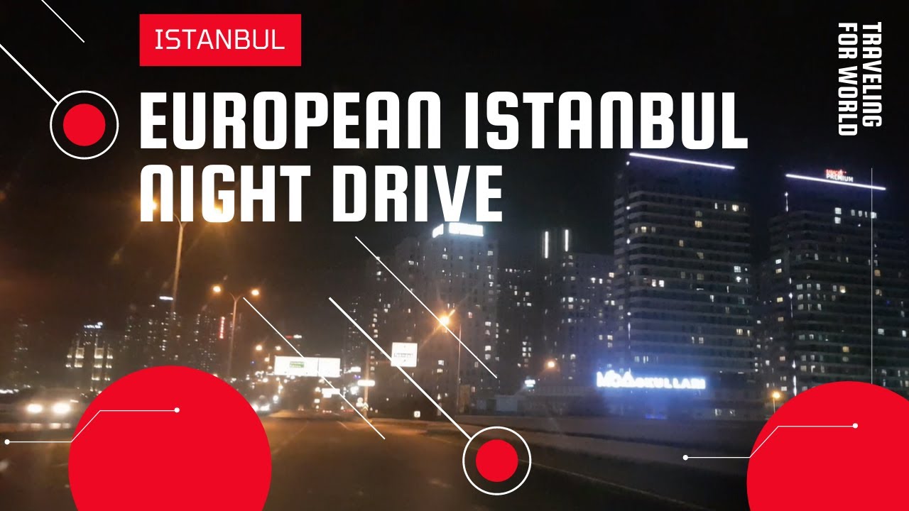 European Istanbul night drive turkey city tour video 2021 | driving in ...
