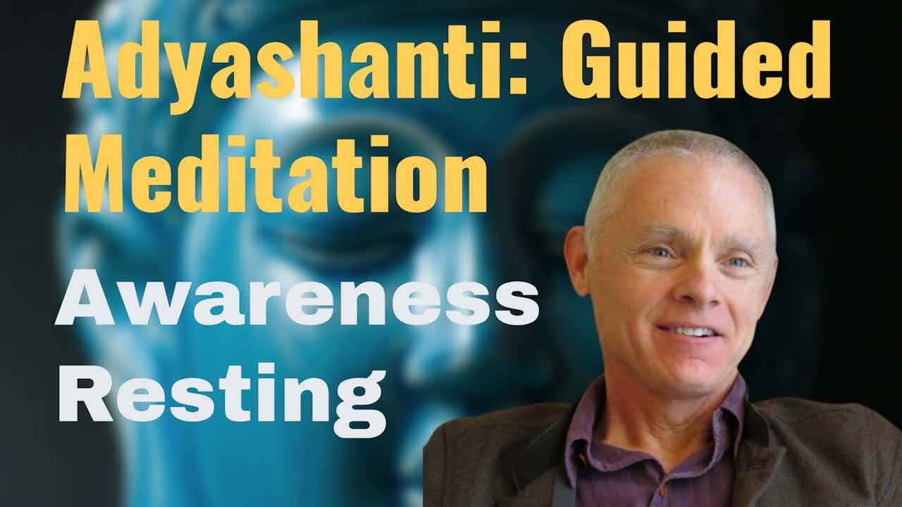 Adyashanti Guided Meditation: Natural Stillness of Awareness - YouTube