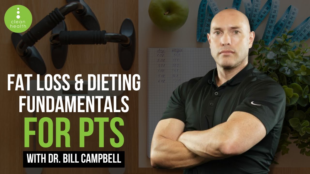 Fat Loss & Dieting Fundamentals for PTs | Bill Campbell - YouTube