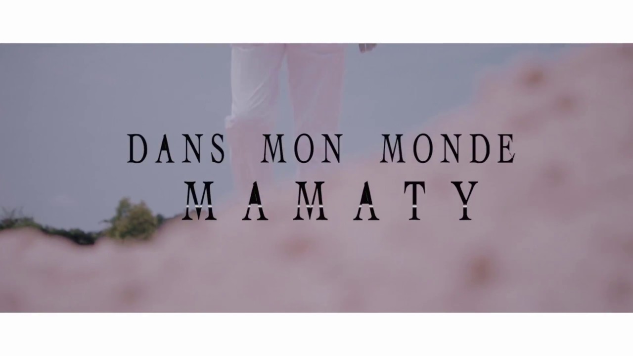 MAMATY Mon Monde By Joozy Yang Clip officiel - YouTube