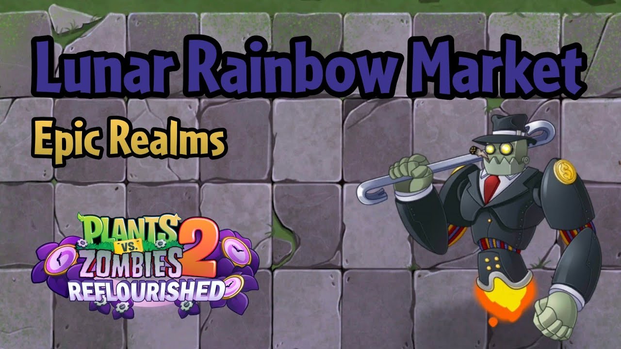 Plants vs Zombies 2: Reflourished | Epic Realms: Lunar Rainbow Market ...