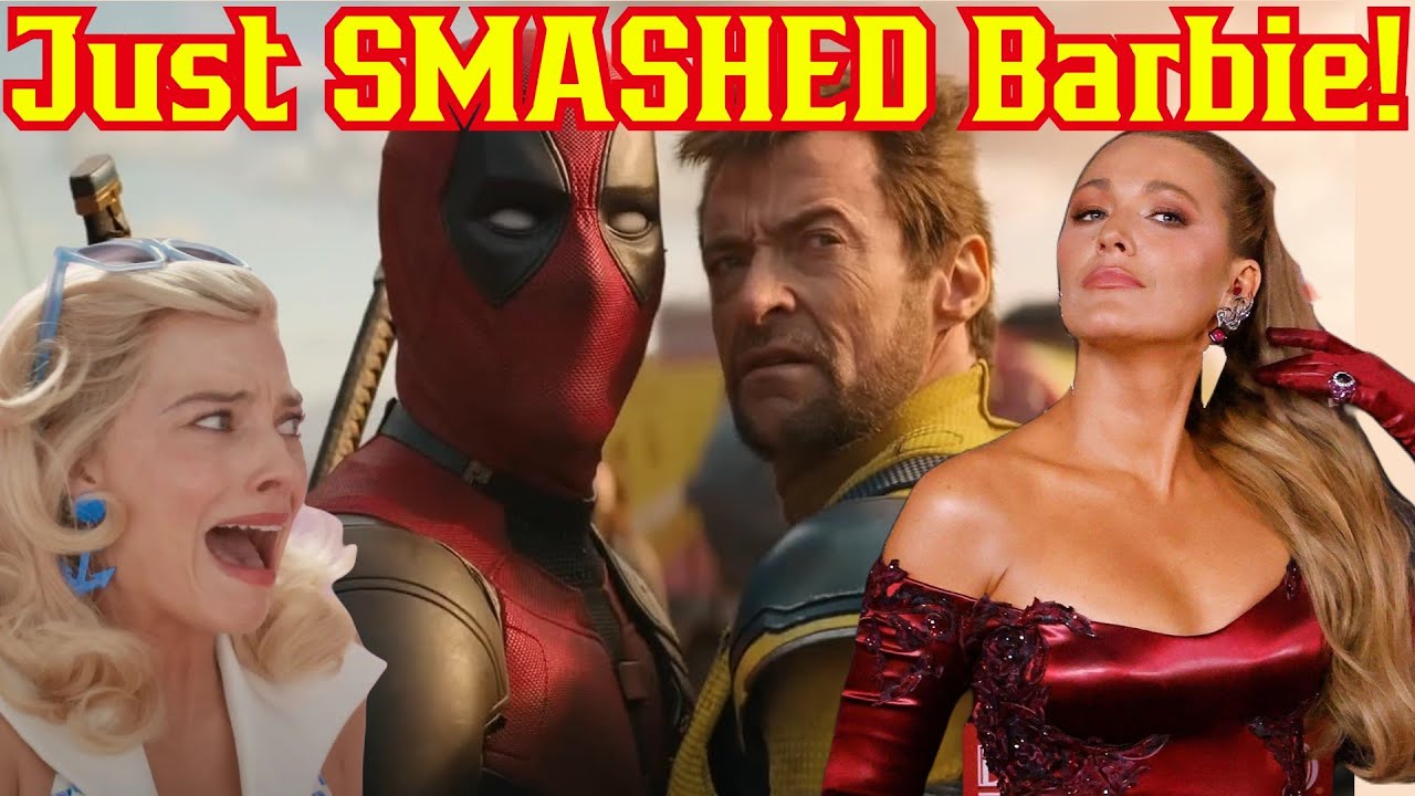 Deadpool And Wolverine SMASH Barbie's Record For Box Office! Still In ...