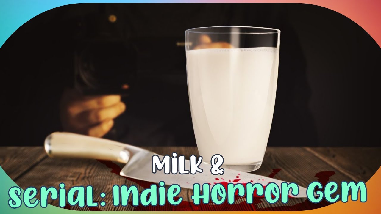 Milk & Serial: The Unsettling Indie Horror Gem of 2024 You Can't Miss ...