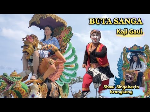 Kang Kaji Gaul | BUTA SANGA | Show Singakerta Krangkeng Indramayu - YouTube