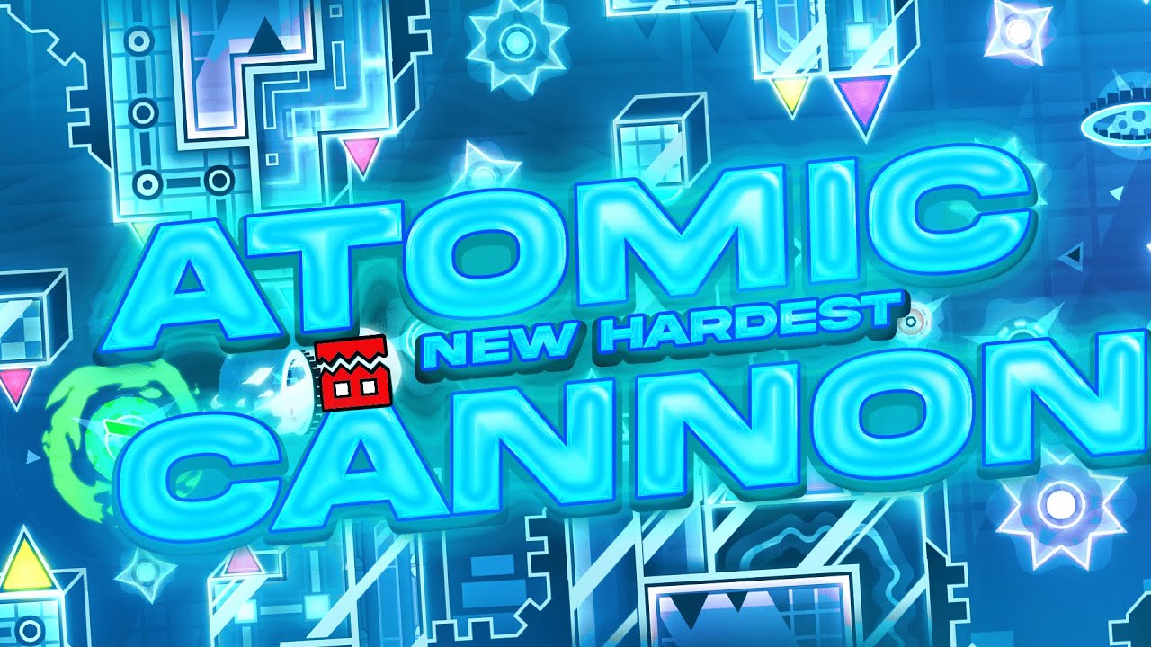 [NEW HARDEST + 100 EXTREMES!] "ATOMIC CANNON" 100% (Extreme Demon) - YouTube