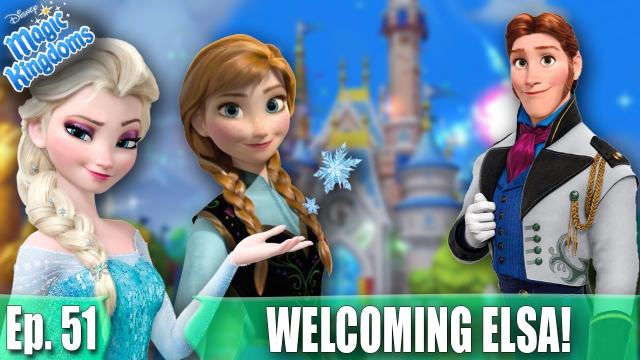 WELCOMING ELSA! - Disney Magic Kingdoms Gameplay - Ep. 51 - YouTube