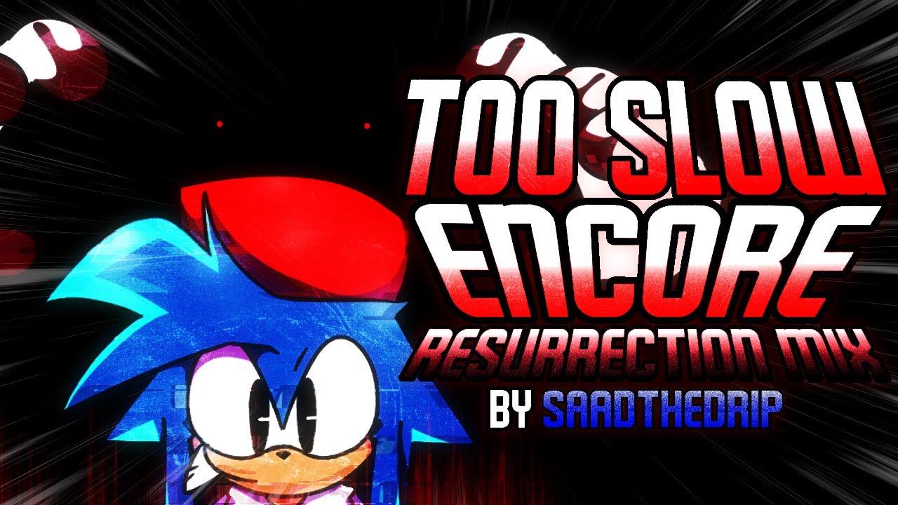 Too Slow (Encore) (Resurrection Mix) - YouTube