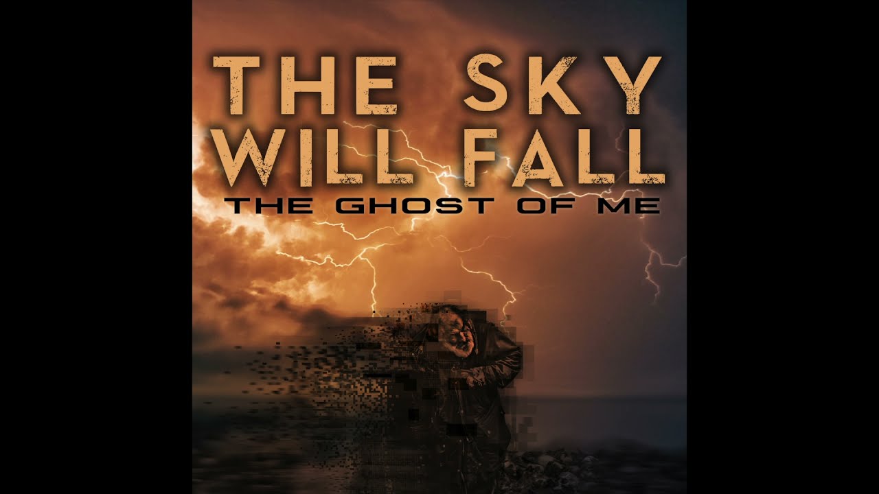 The Ghost Of Me - The Sky Will Fall (Official Audio) - YouTube