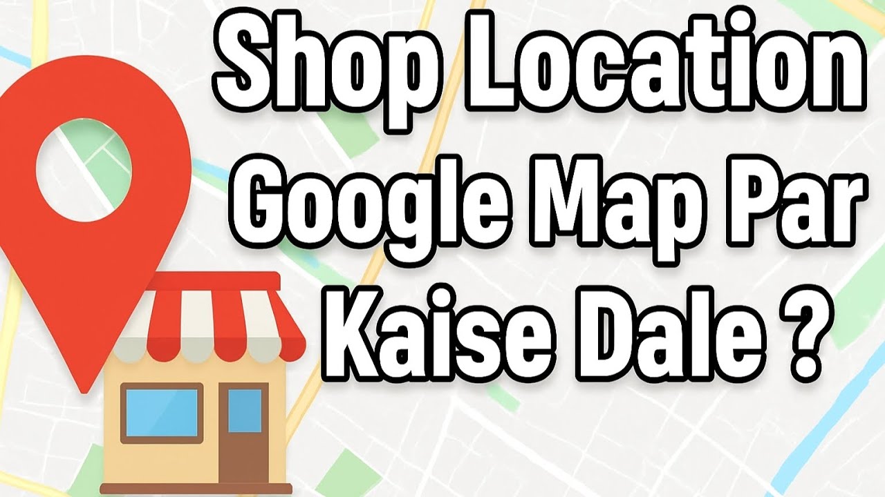 Google Map par Shop Locations kaise add kare| #tutorial #viral - YouTube