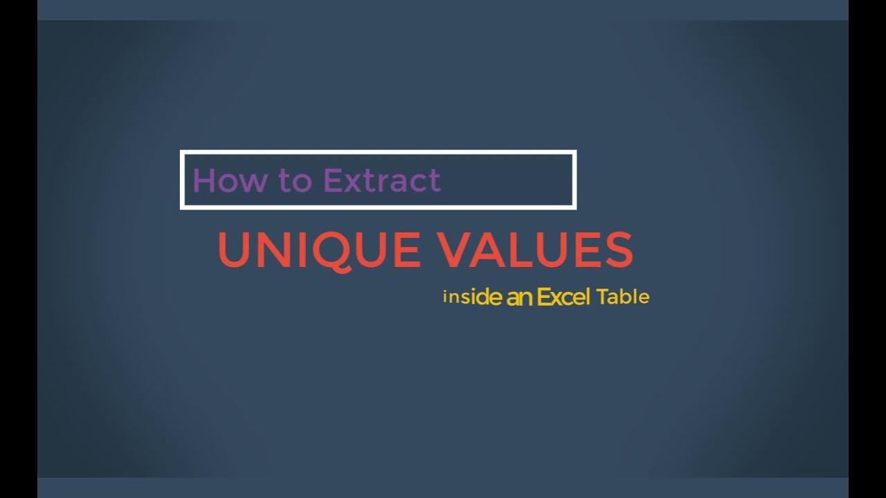 How to Extract Unique Values inside an Excel table - YouTube