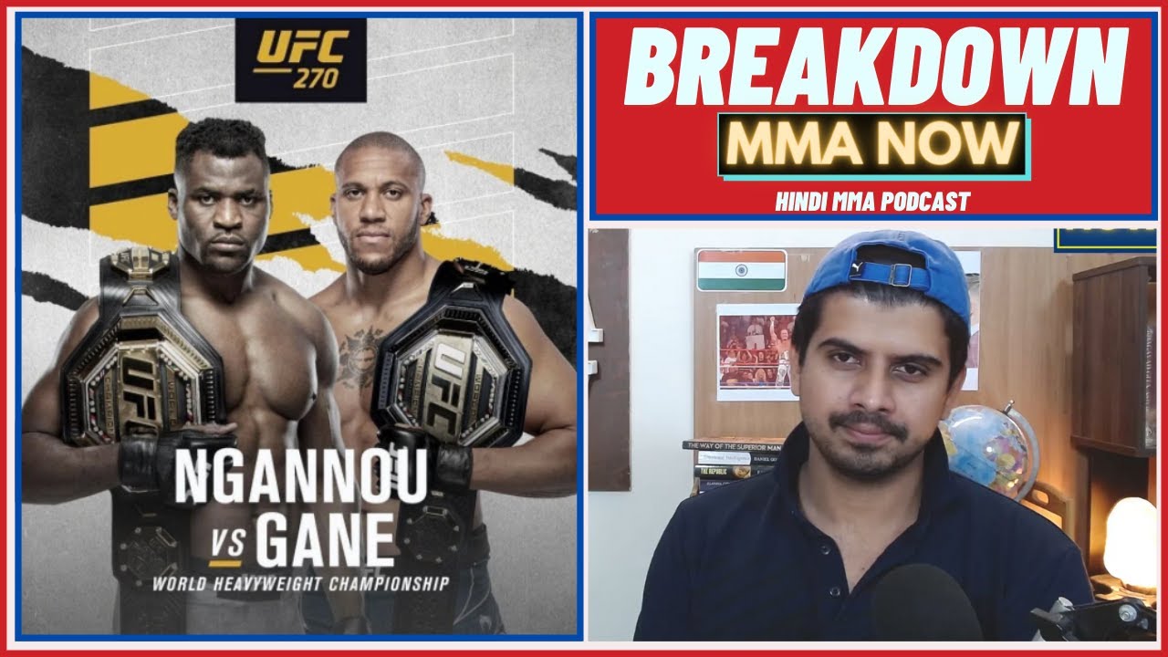 UFC 270 : NGANNOU vs GANE HINDI BREAKDOWN | MMA NOW - YouTube