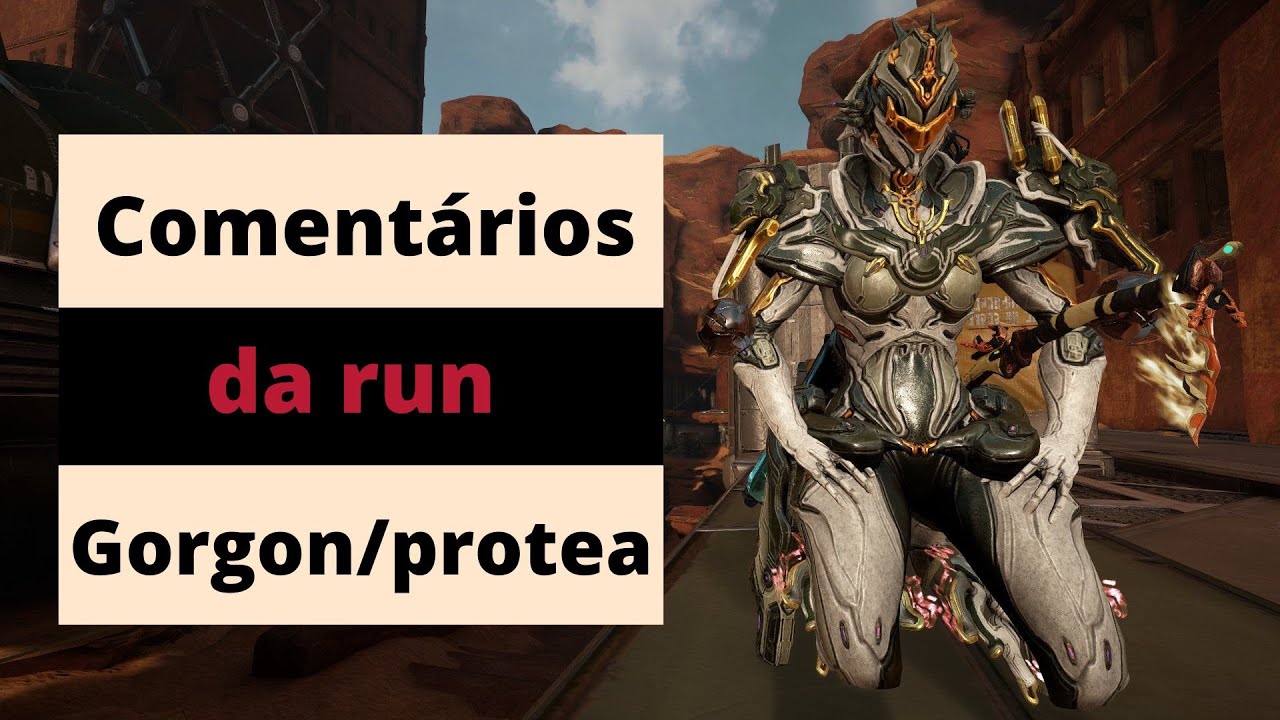 Comentários sobre a run Gorgon/Protea | Warframe - YouTube