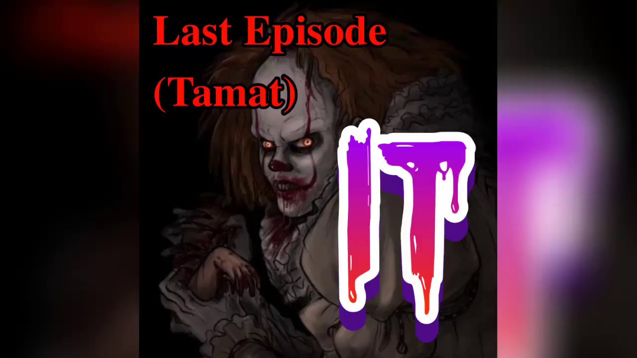 IT PENIWAS EPISODE 15 - TAMAT (LAST EPISODE) Credit by: Warner Bros ...