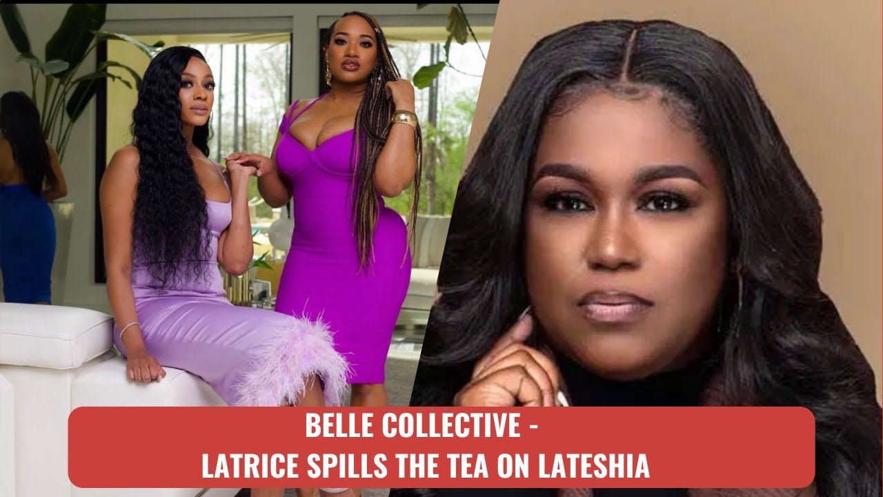 Belle Collective - Latrice tells Tambra the truth - spilling the tea ...