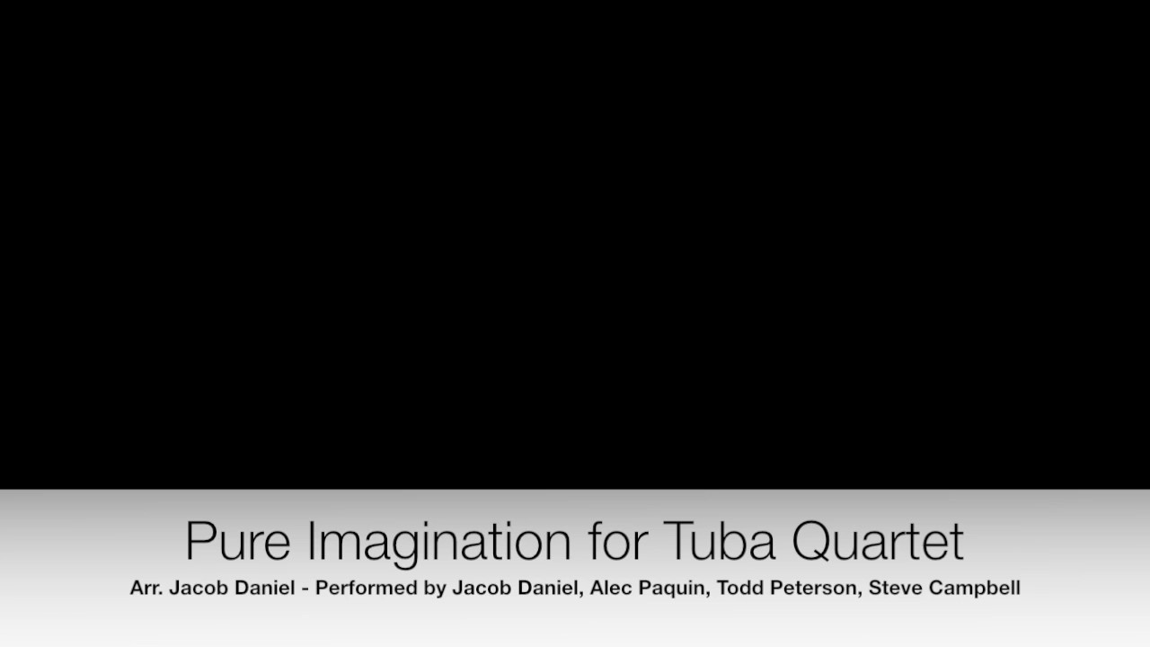 Pure Imagination for Tuba Quartet - YouTube