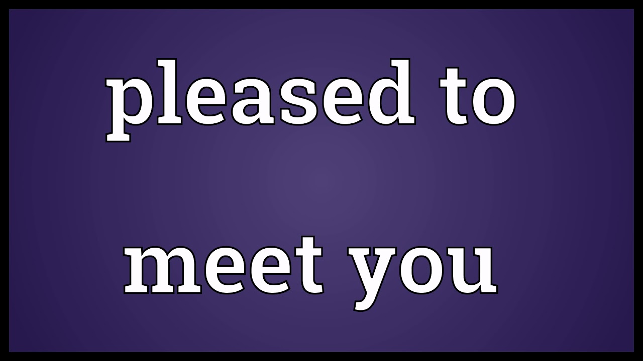 Pleased To Meet You Meaning Wordogram YouTube pleased-to-meet-you-meaning-wordogram-youtube