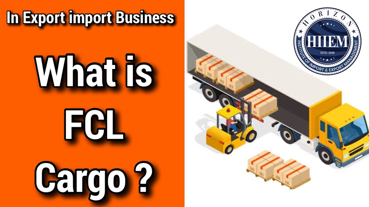 What is FCL Cargo in Export and their Benefits | by Sagar Agravat - YouTube