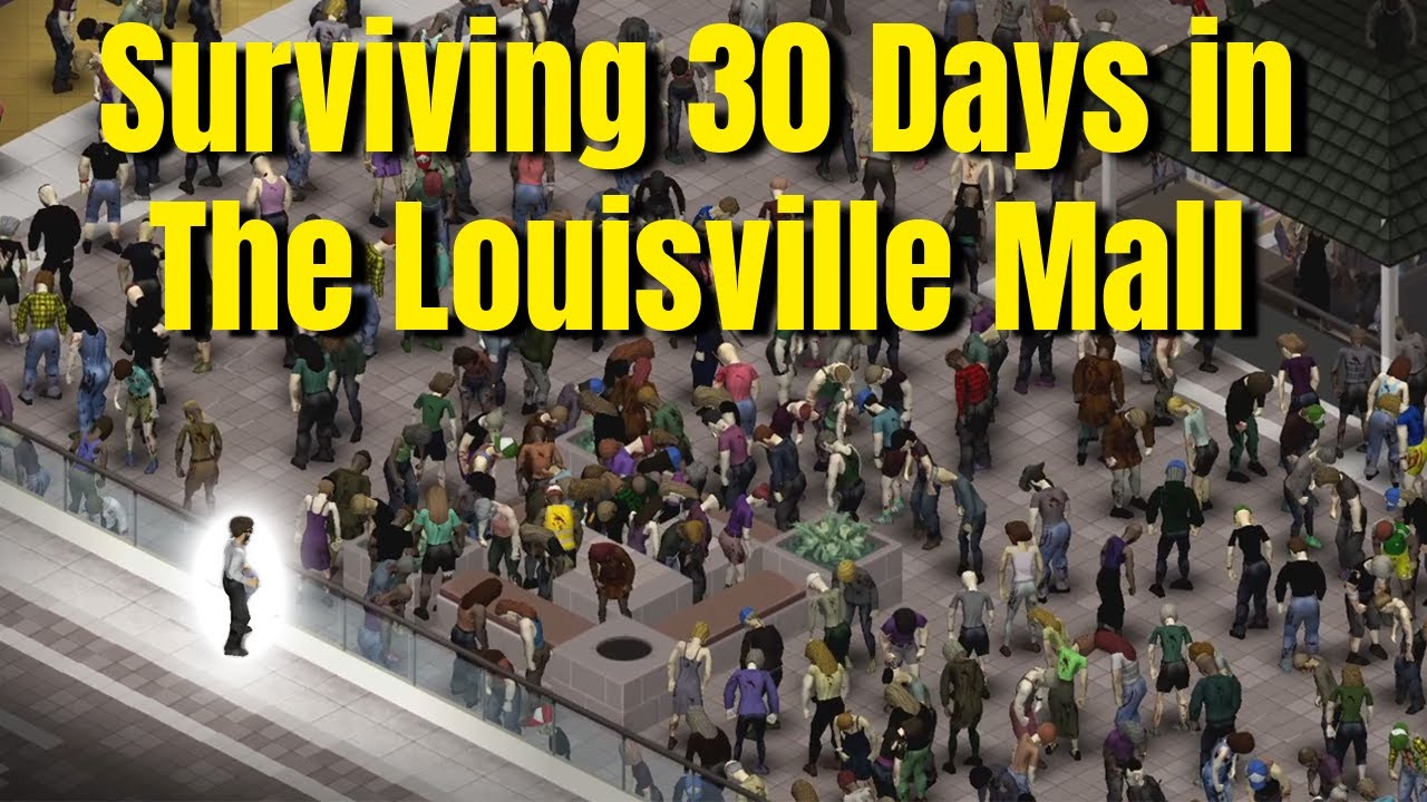 Surviving 30 Days In Louisville Mall - Project Zomboid - YouTube