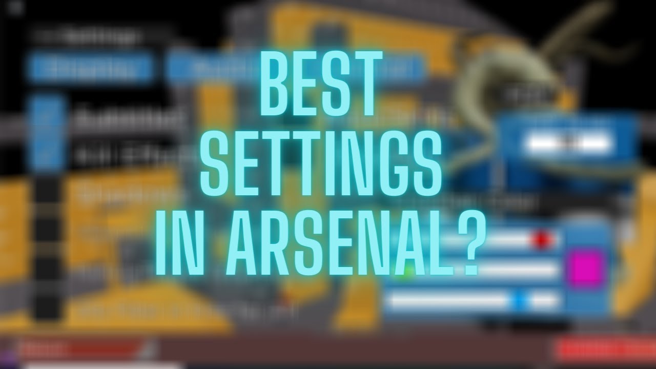BEST ARSENAL SETTINGS 2021! (GET BETTER GAMEPLAY AND BOOST FPS) Read ...