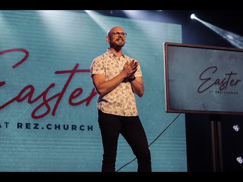April 17, 2022 | Easter at Rez.Church | Pastor Sethry Connor