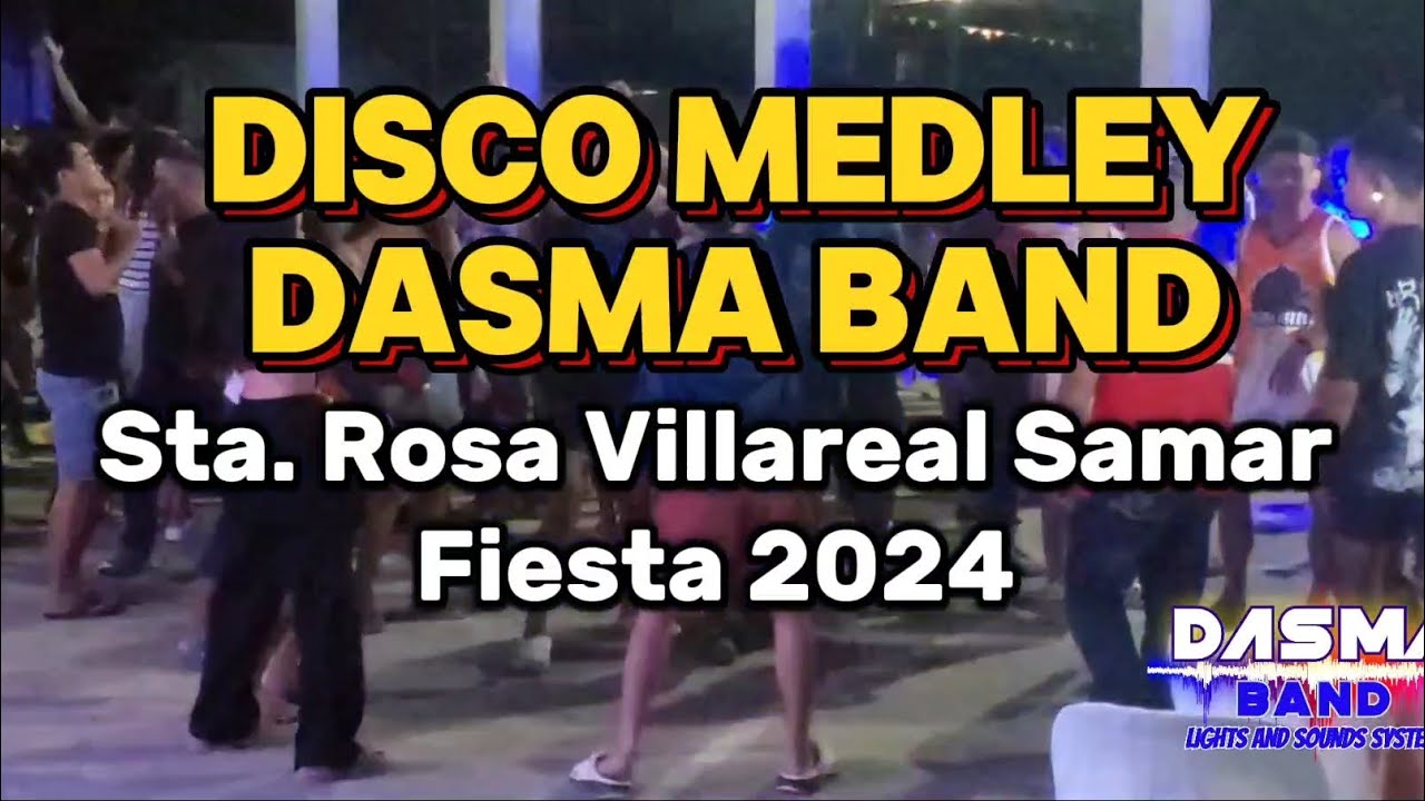 DISCO MEDLEY DASMA BAND | Brgy Sta. Rosa Villareal Samar Fiesta 2024 ...