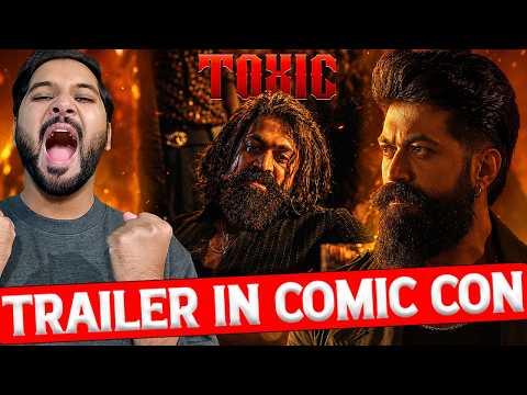 Toxic Trailer in Comic Con | Toxic Trailer Release Date | Toxic Next Content | Yash Toxic Movie News