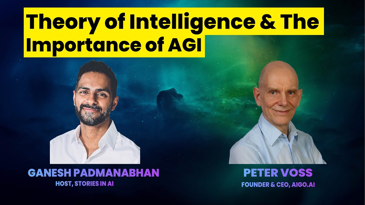 Theory of Intelligence & The Importance of AGI | Peter Voss | Stories ...