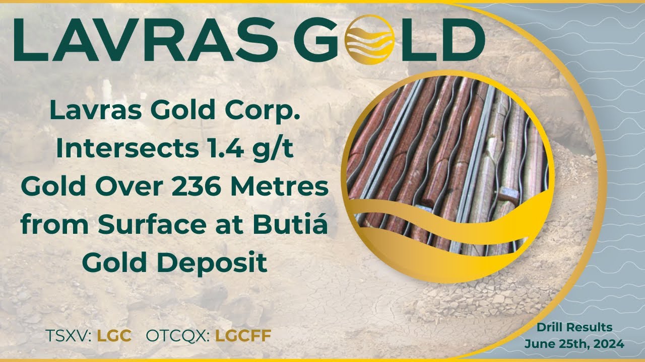 Lavras Gold Intersects 1.4 g/t Gold Over 236M from Surface at Butiá ...