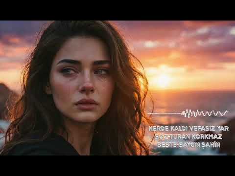 TURAN KORKMAZ - NERDE KALDIN VEFASIZ YÂR - 2026