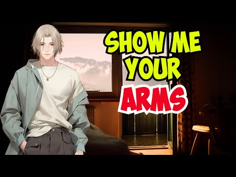 ASMR Boyfriend Demands To See Your Arms [Argument] [Comfort]