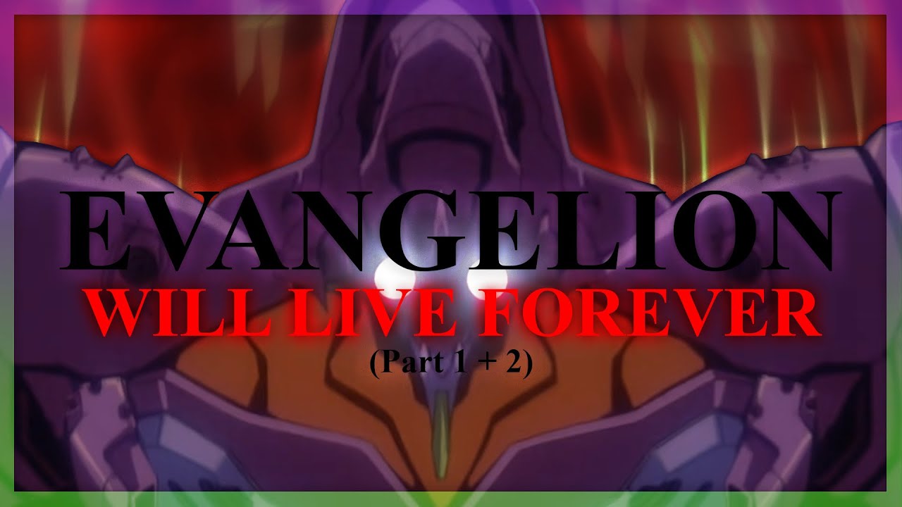 Evangelion Will Live Forever - YouTube