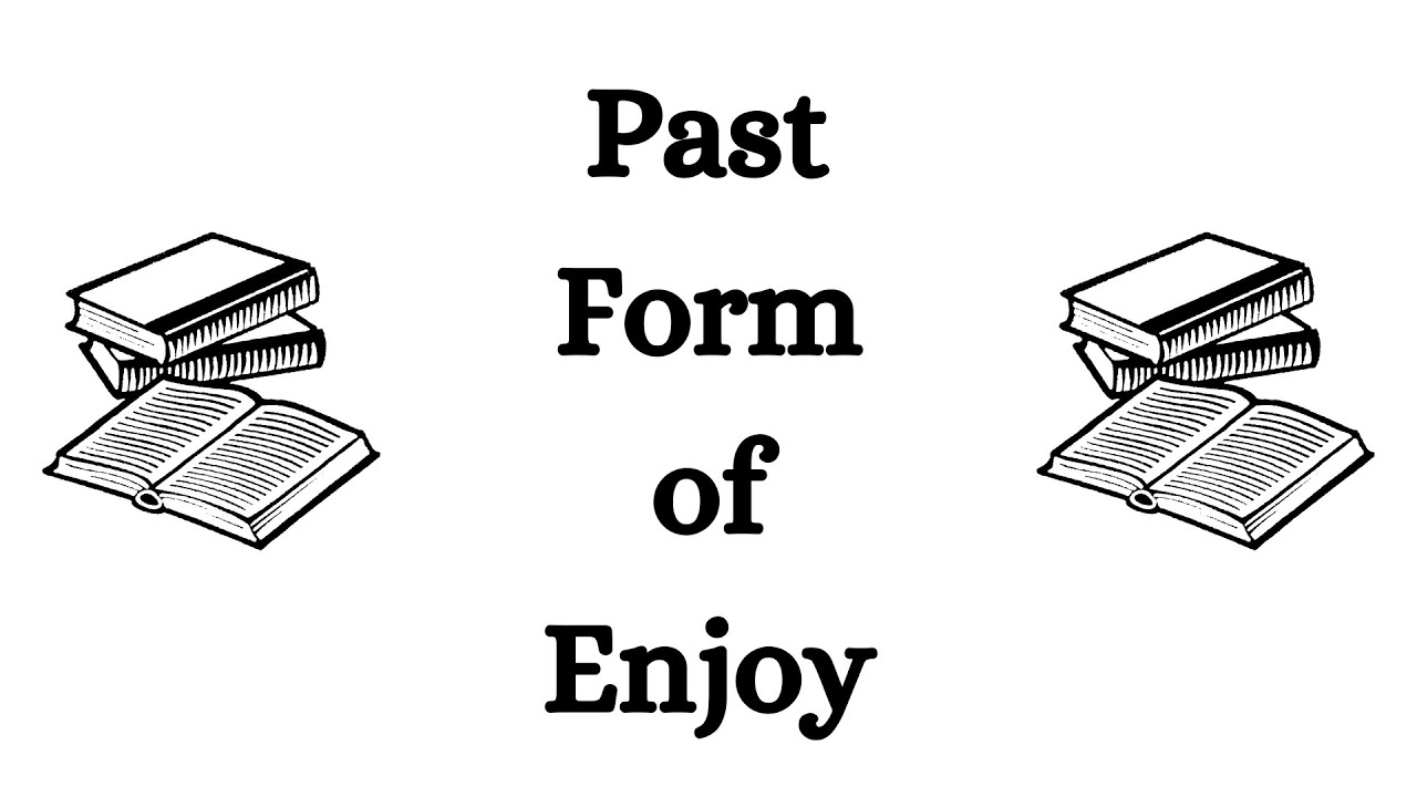 Past Form of Enjoy in English | Enjoy Past Form in English - YouTube