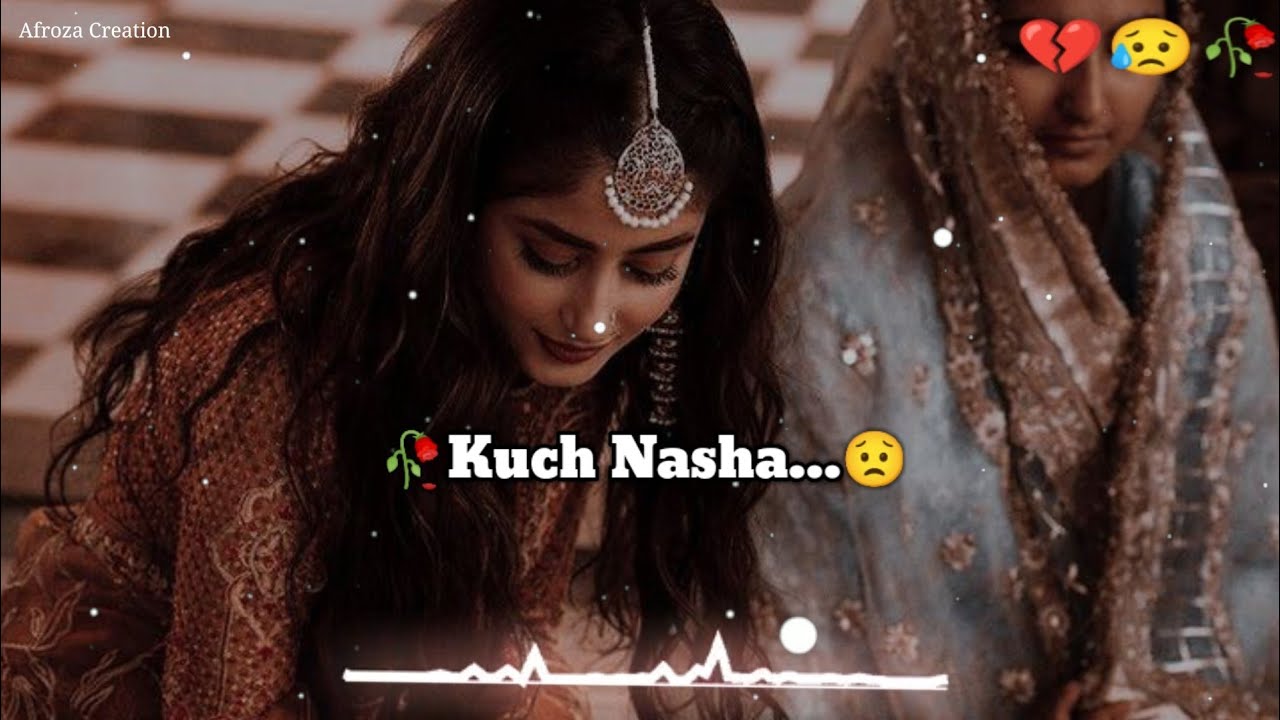 Kuch Nasha😟Very Sad Status 😔 Broken Heart Status 💔 Mood Off Status 😕 Alone Girl 😟 Afroza ...