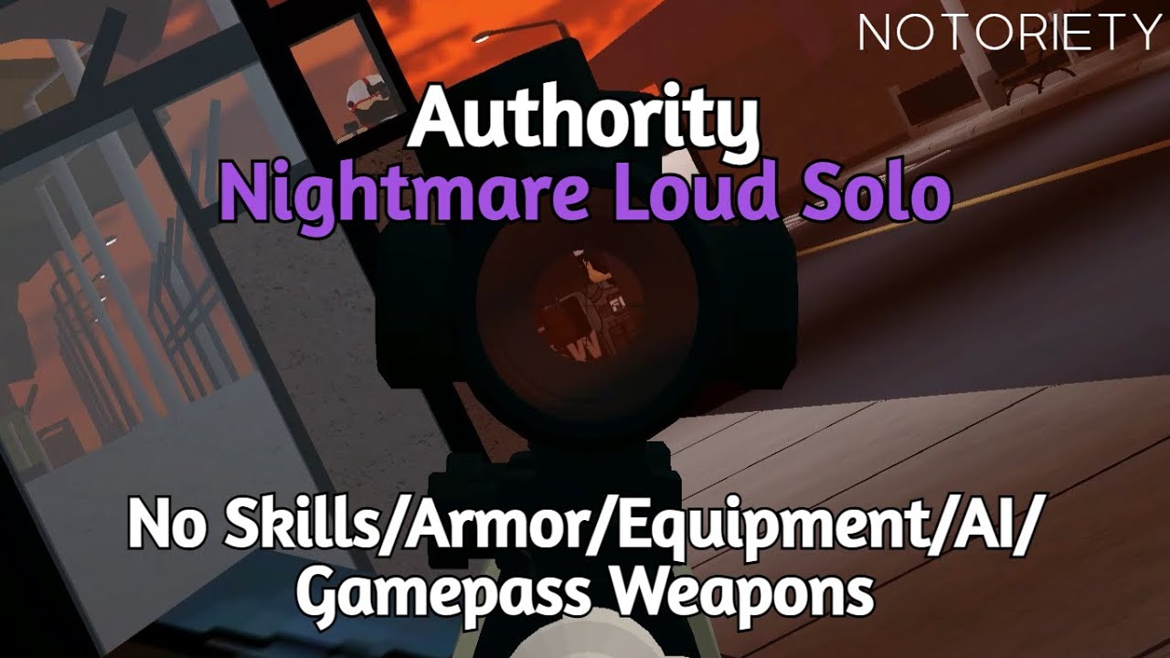 Roblox Notoriety | Authority | Nightmare Loud Solo, No Skills/Armor ...
