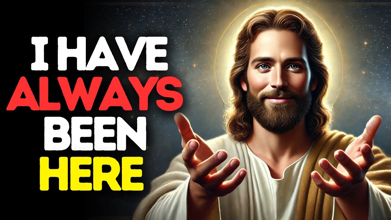 I Have Always Been Here | God Says | God Message Today | God's Message ...