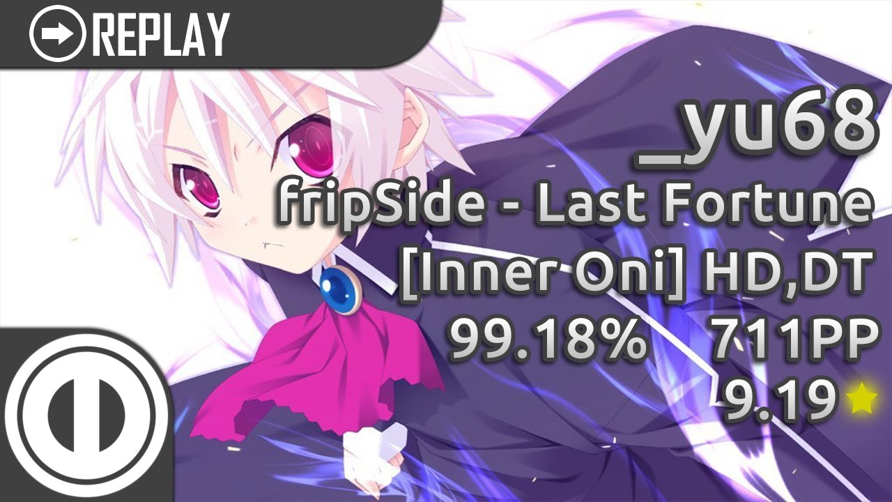 [osu!taiko] _yu68 | fripSide - Last Fortune [Inner Oni] +HD,DT 99.18% ...