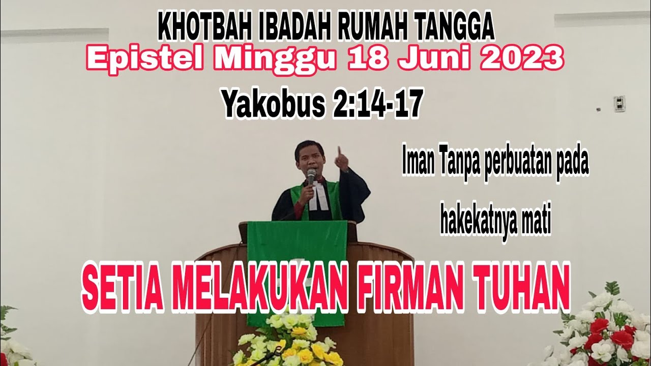 KHOTBAH IBADAH RUMAH TANGGA: YAKOBUS 2:14-17 SETIA MELAKUKAN FIRMAN ...