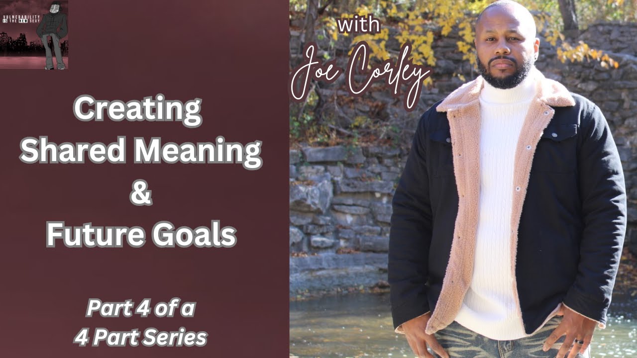 Creating Shared Meaning & Future Goals - YouTube