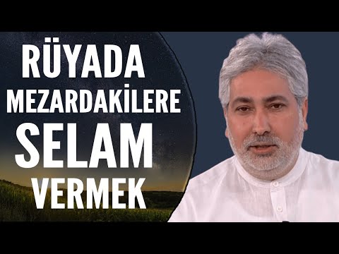 Rüyada Mezardakilere Selam Vermek Ne Anlama Gelir? | Mehmet Emin Kırgil