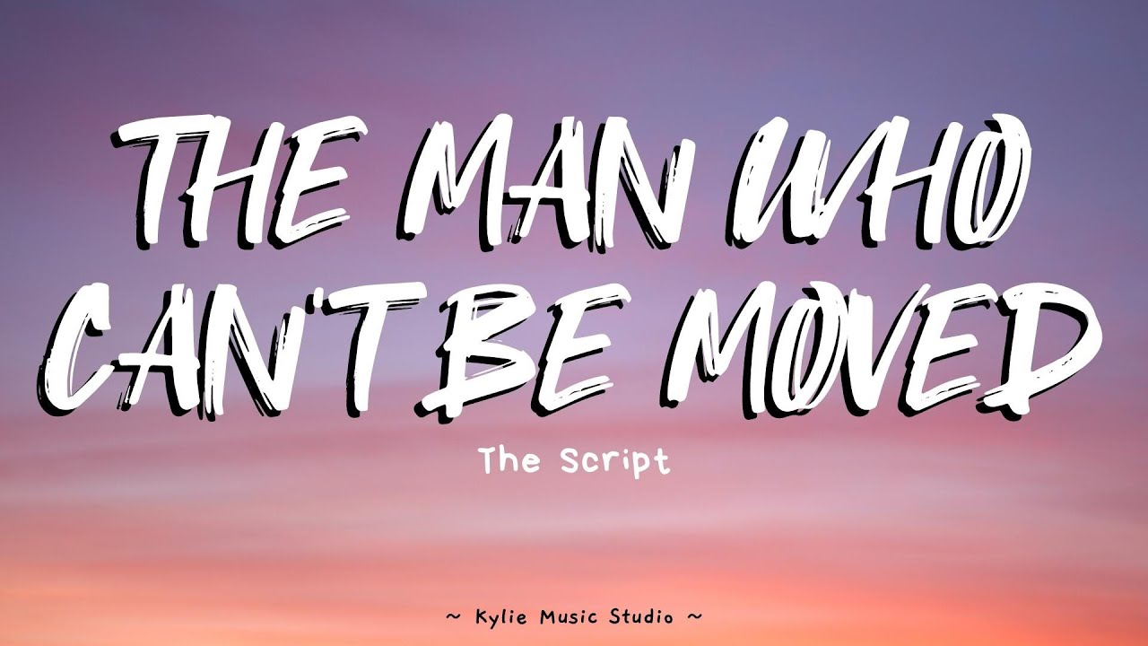 The Man Who Can't Be Moved - The Script (Lyrics) - YouTube