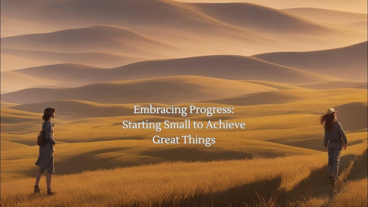 EP9 - Embracing Progress Starting Small to Achieve Great Things - YouTube