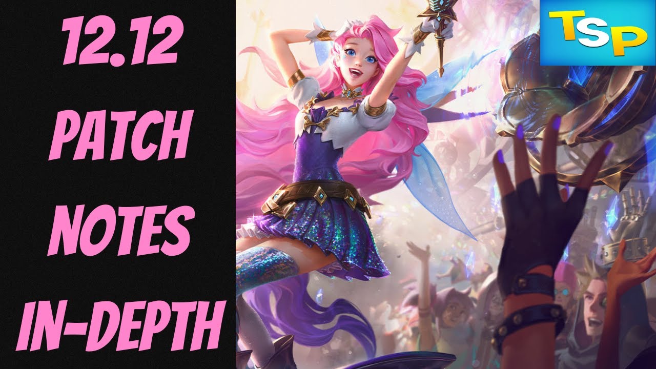 12.12 Patch Notes In-Depth -- Season 12 -- League of Legends - YouTube