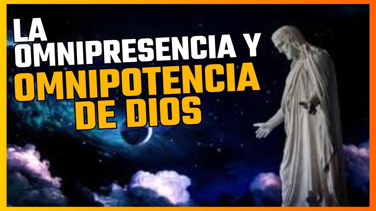 La Omnipresencia y Omnipotencia de Dios. - YouTube